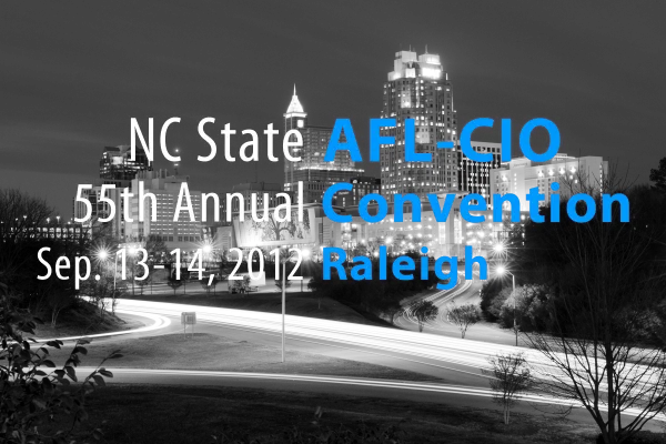 State AFL-CIO Convention in Raleigh Sept. 13-14 | North Carolina State AFL-CIO